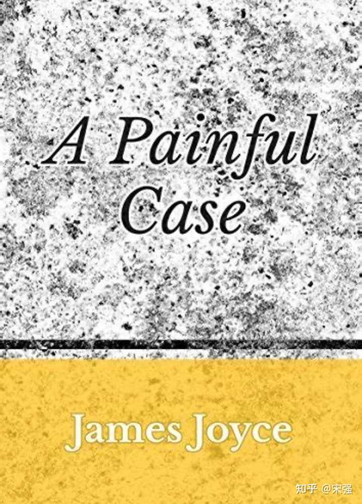 怎样评价乔伊斯的《A Painful Case》？ - 知乎