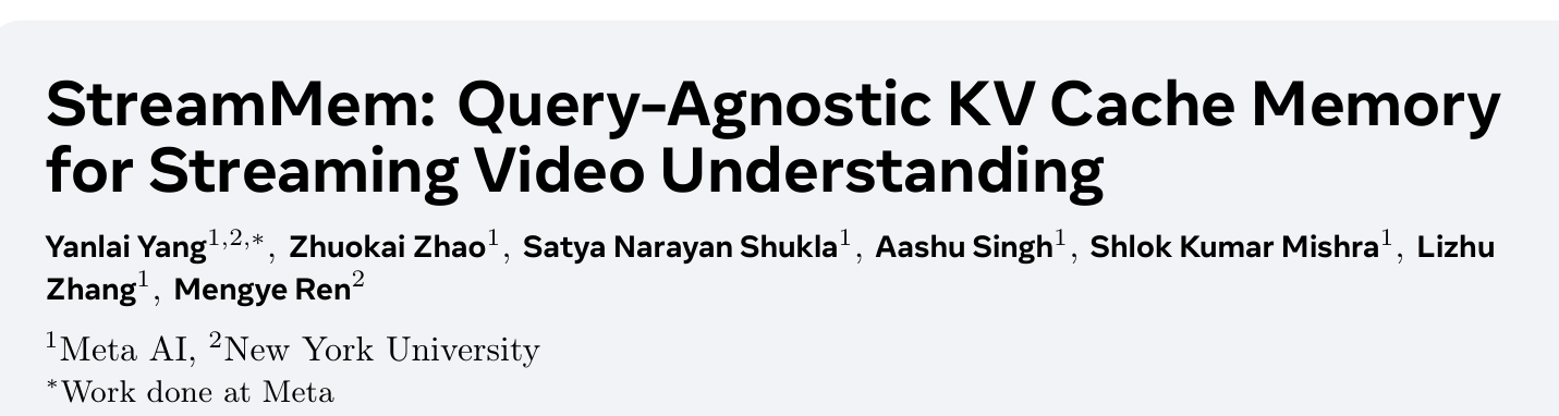 Meta&纽约大学提出StreamMem: 让大模型“边看边忘”，实现高效流式长视频理解 - 知乎