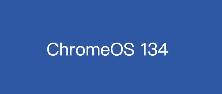 ChromeOS 134 版本更新 - 知乎