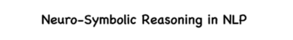论文小综 | Neuro-Symbolic Reasoning in NLP - 知乎