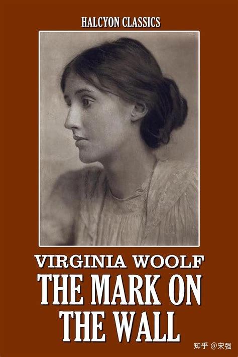 Virginia Woolf(弗吉尼亚·伍尔夫)《The Mark on the Wall》《墙上的斑点》深度解析 - 知乎
