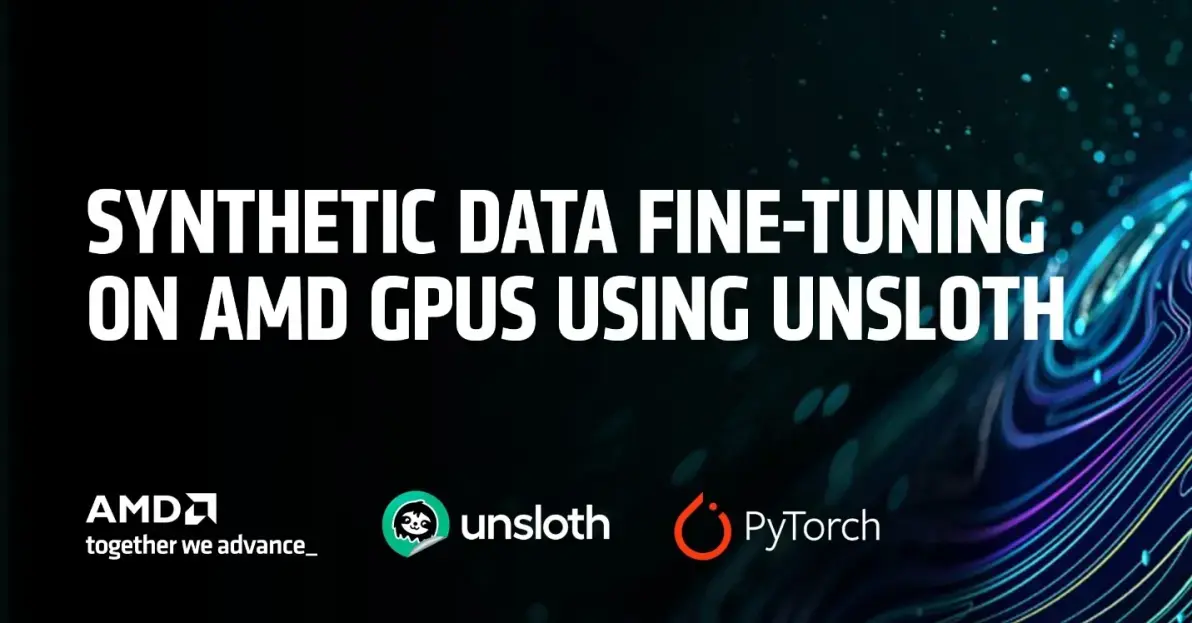 实现使用 Unsloth 与合成数据，在 AMD GPU 环境下实现 10 × 级大模型微调 - 知乎