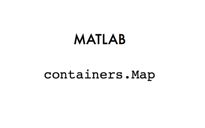 MATLAB 高级数据结构连载 4 containers.Map - 知乎