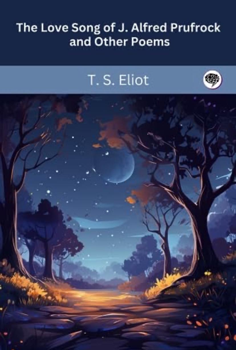 T. S. Eliot(T. S. 艾略特)《The Love Song of J. Alfred Prufrock》《J·阿尔弗雷德·普 ...