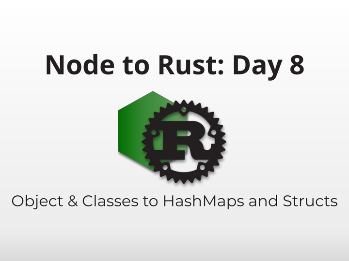 【译】24天从 Node 转 Rust 第8天：语言，第2部分：从对象(objects), 类(classes) 到散列映射(HashMaps ...