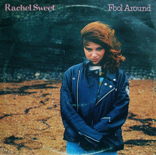 Rachel Sweet - Fool Around [1978] - 知乎
