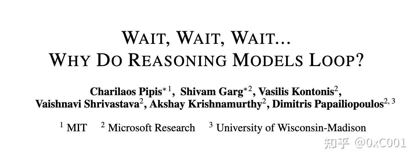 WAIT, WAIT, WAIT... WHY DO REASONING MODELS LOOP? - 知乎