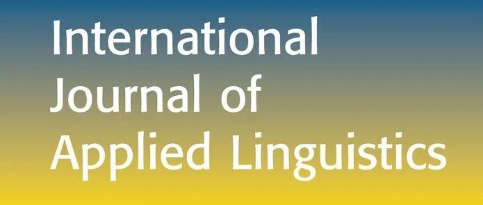 【SSCI】教育学期刊《International Journal of Applied Linguistics》最新论文推送 - 知乎