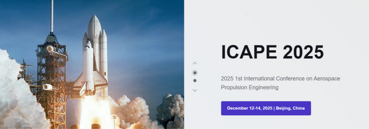 【EI&Scopus双检索】第一届航空航天推进工程国际会议（ICAPE 2025） - 知乎