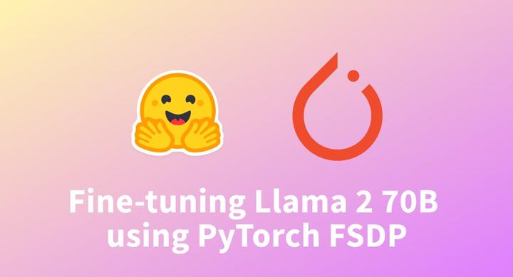 使用 PyTorch FSDP 微调 Llama 2 70B - 知乎