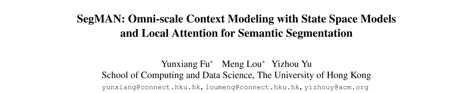 (cvpr2025) SegMAN: 基于状态空间模型和局部注意力全尺度上下文建模语义分割 - 知乎