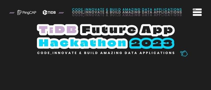 开战在即！与全球伙伴一起打造你的数据应用，TiDB Future App Hackathon 2023 来啦！ - 知乎
