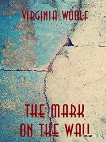 Virginia Woolf(弗吉尼亚·伍尔夫)《The Mark on the Wall》《墙上的斑点》深度解析 - 知乎
