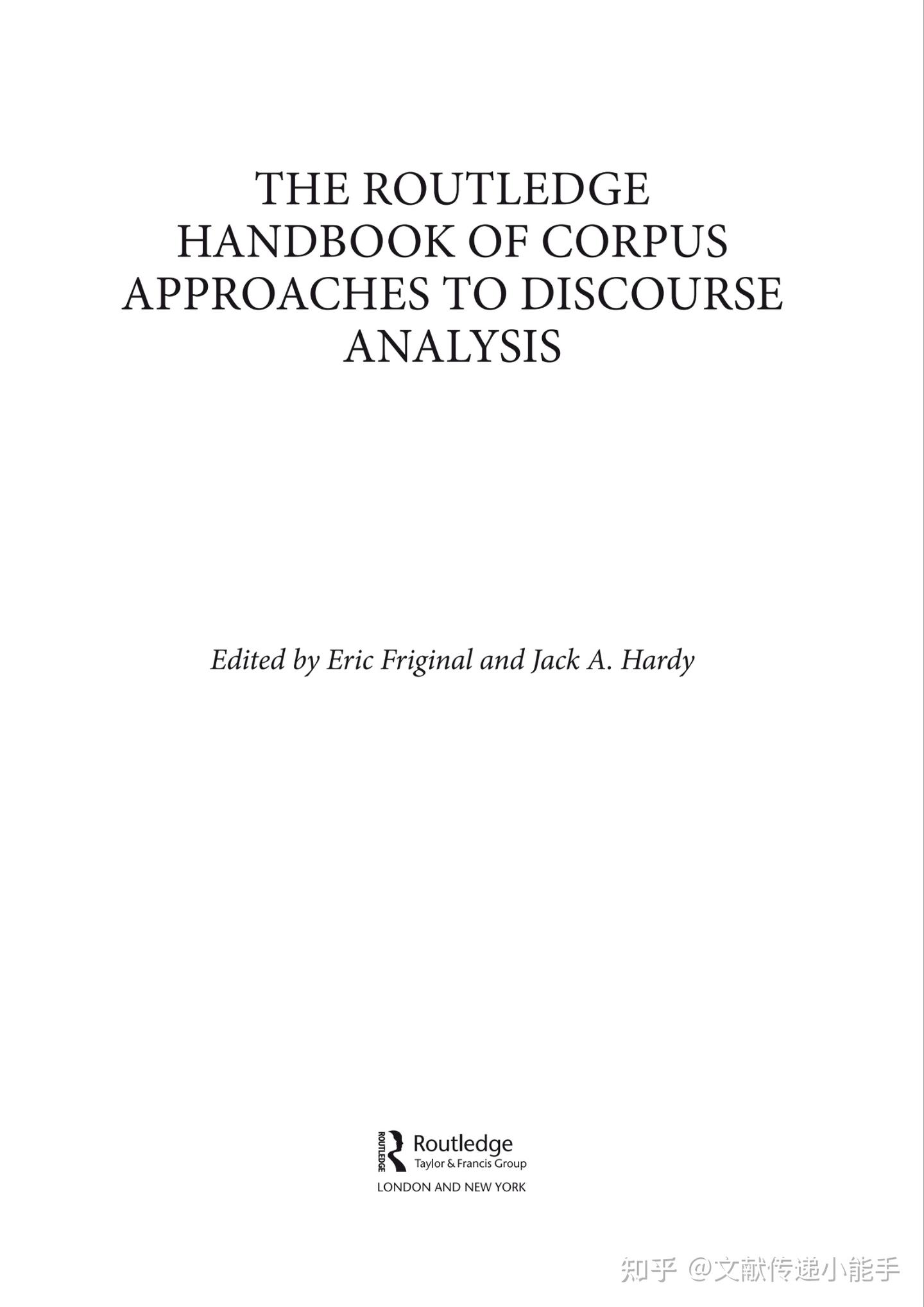 The Routledge Handbook of Corpus Approaches to Discourse Analysis by Eric Friginal, Jack A. H - 知乎