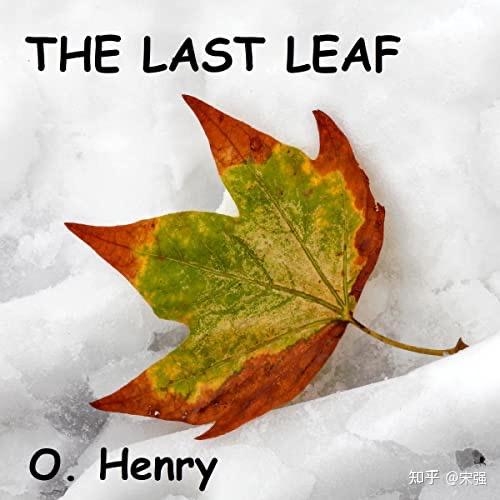 O. Henry(欧·亨利)《The Last Leaf》《最后一片叶子》解析 - 知乎