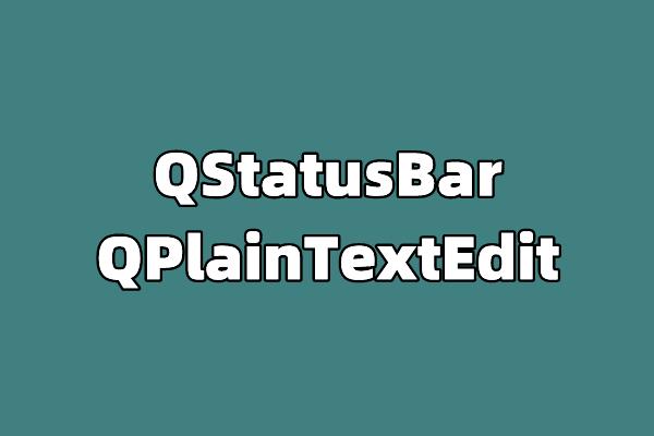 QStatusBar、QPlainTextEdit - 知乎