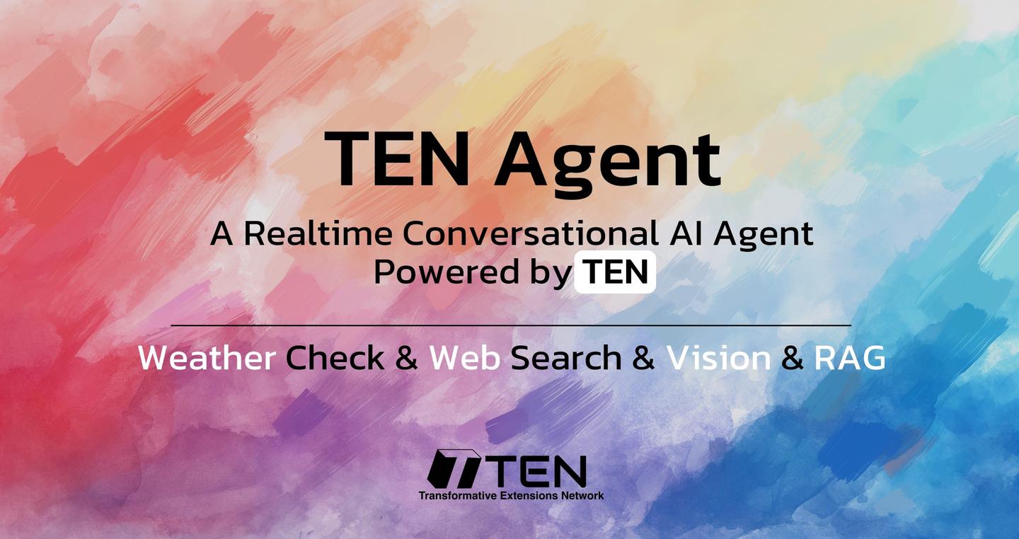 TEN Agent：全新的多模态会话AI平台 - 知乎