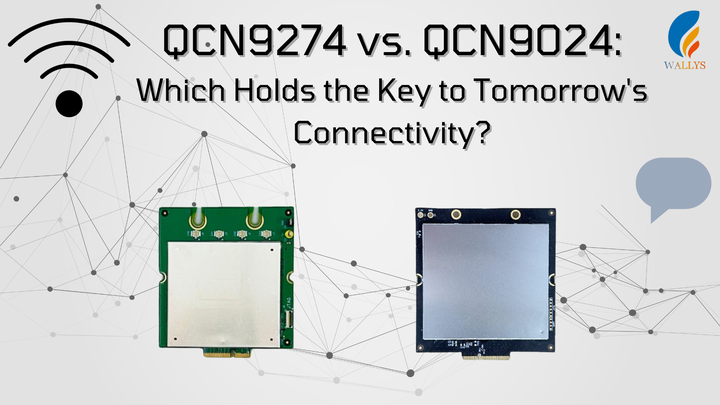 QCN9274 vs. QCN9024:Which Holds the Key to Tomorrow's Connectivity? - 知乎