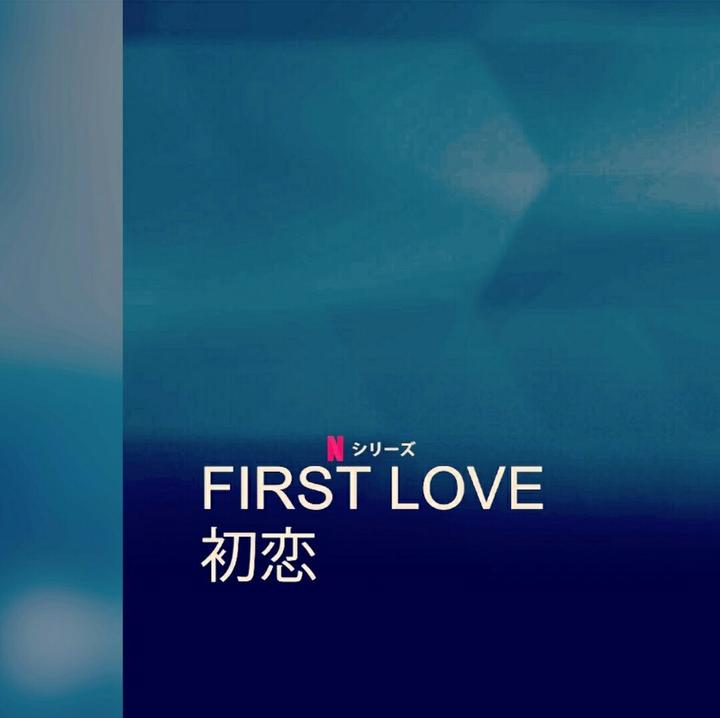 奈飞日本真人化大片第一弹《FIRST LOVE 初恋》：企划来源于东京街头一个司机，宇多田光跨越二十年的单曲影像化电视剧率先夺目亮相 - 知乎