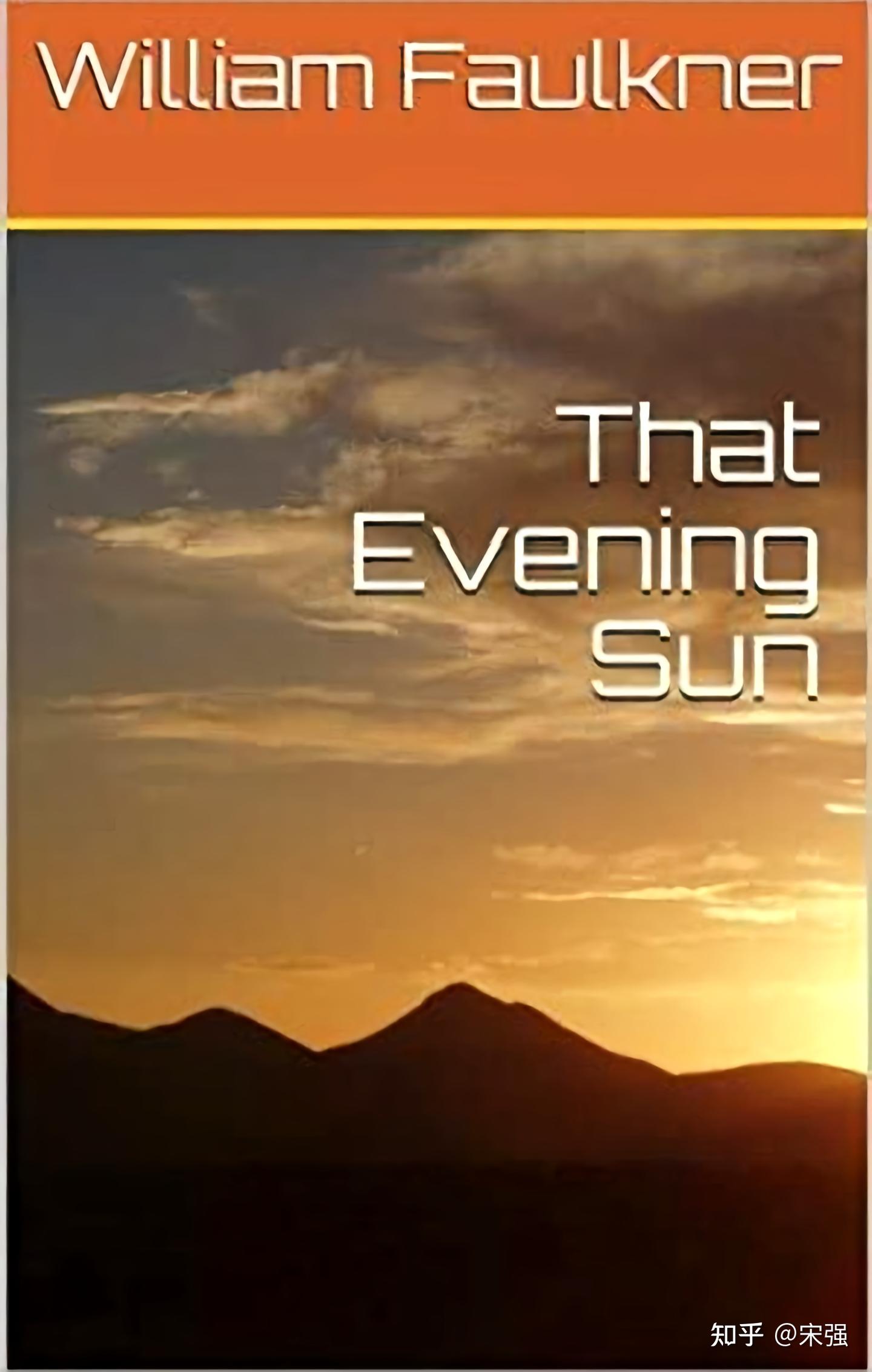 William Faulkner(威廉·福克纳)《That Evening Sun》《夕阳》深度解析 - 知乎