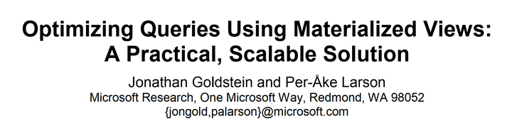 Optimizing Queries Using Materialized Views: A Practical, Scalable Solution - 知乎