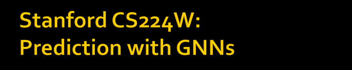 【CS224W Lecture 8 & 9】Applications of Graph Neural Networks - 知乎