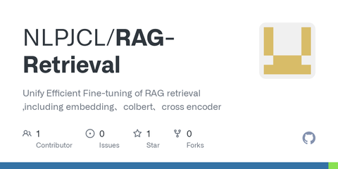 RAG-Retrieval：一站式微调任意开源RAG检索模型(Embedding、ColBERT、Cross Encoder) - 知乎