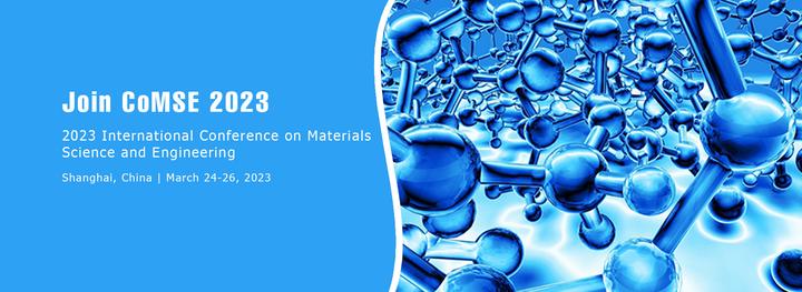 【往届已检索】2023年材料科学与工程国际会议（CoMSE 2022） - 知乎