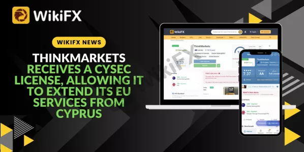 ThinkMarkets 获得 CySEC 许可证，允许其从塞浦路斯扩展其欧盟服务 - 知乎