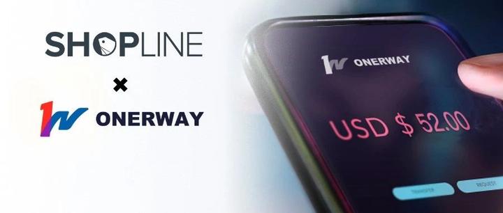 SHOPLINE与ONERWAY达成合作，为独立站商家带来更好的支付体验 - 知乎