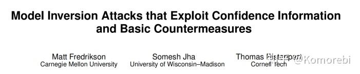 【论文阅读】Model Inversion Attacks that Exploit Confifidence Informationand Basic Countermeasures - 知乎