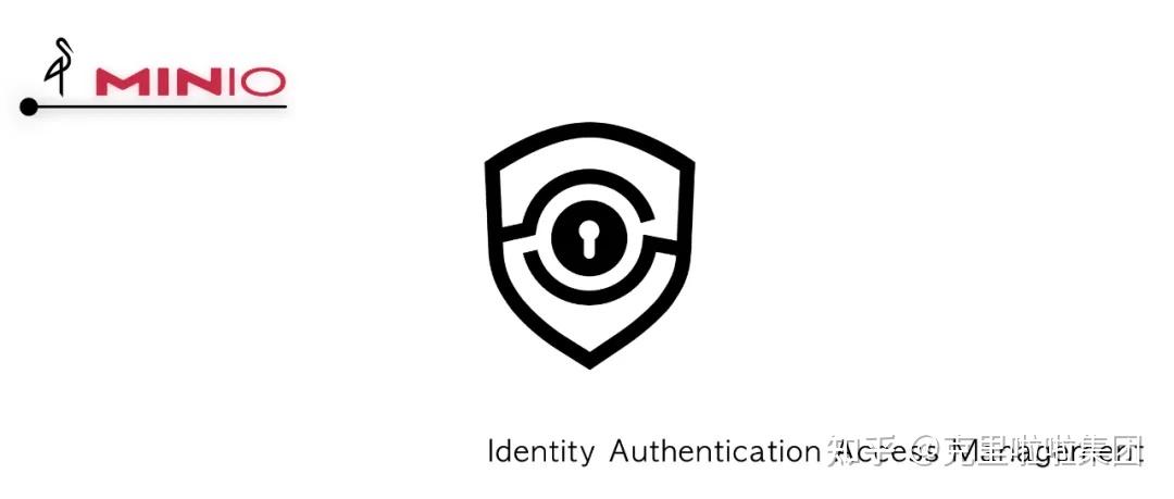 MinIO中的身份认证和访问管理 - 知乎