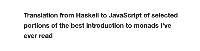 从 Haskell 到 JavaScript 的翻译，我读过的最好的 Monad 介绍的部分内容 - 知乎