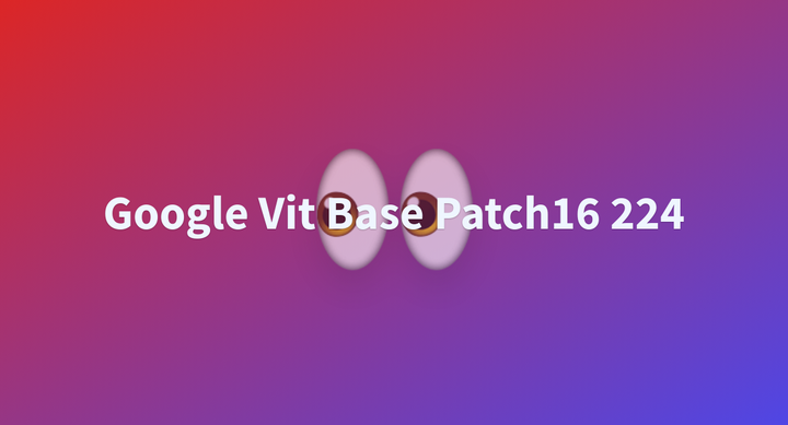 Google ViT-Base-Patch16-224模型技术介绍与应用示例 - 知乎