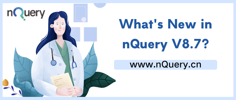 科研工具推荐 | 最新 nQuery 8.7版本更新内容说明 - 知乎
