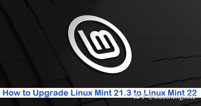 如何将 Linux Mint 21 升级到 Linux Mint 22 ？ - 知乎