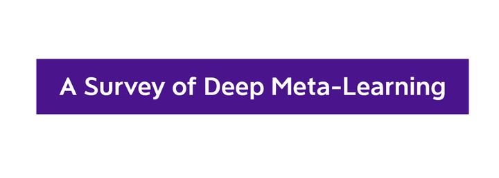 最新元学习综述：《A Survey of Deep Meta-Learning》 - 知乎