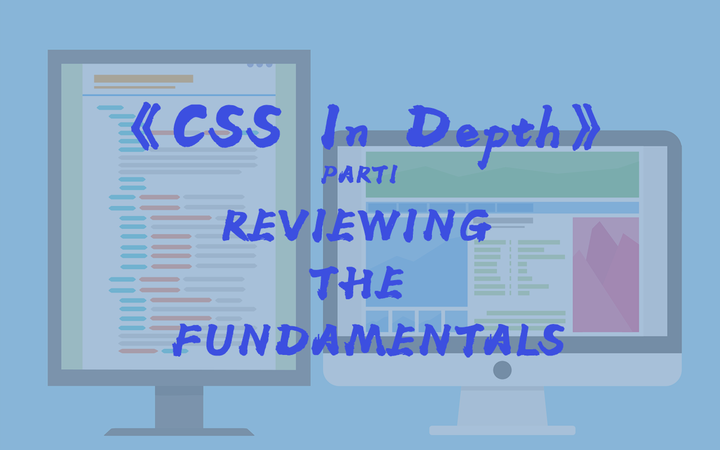 CSS In Depth: PART1 REVIEWING THE FUNDAMENTALS - 知乎