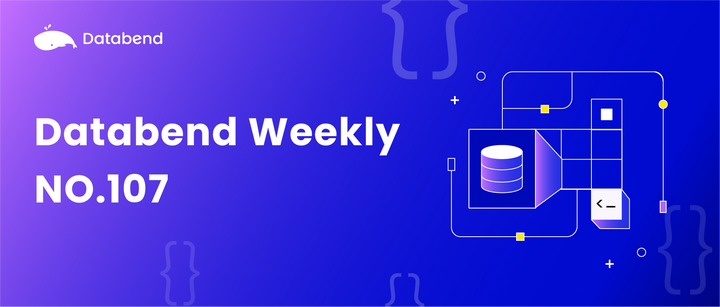 Databend 开源周报第 107 期 - 知乎