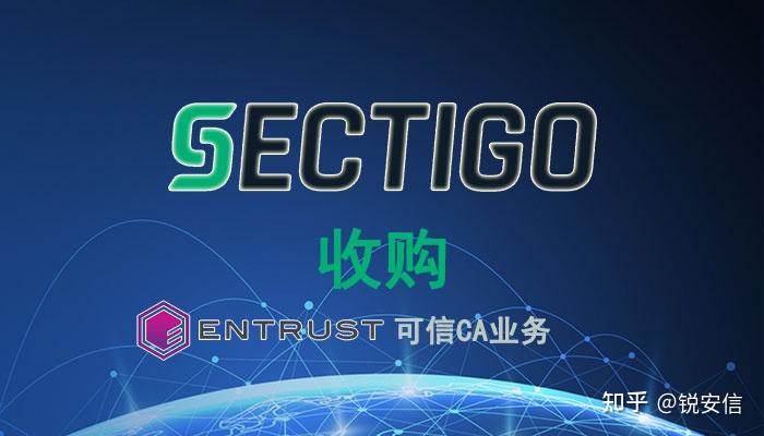 行业前线：Sectigo收购Entrust可信CA业务! - 知乎